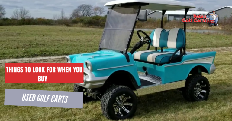 Things to Look for When You Buy Used Golf Carts